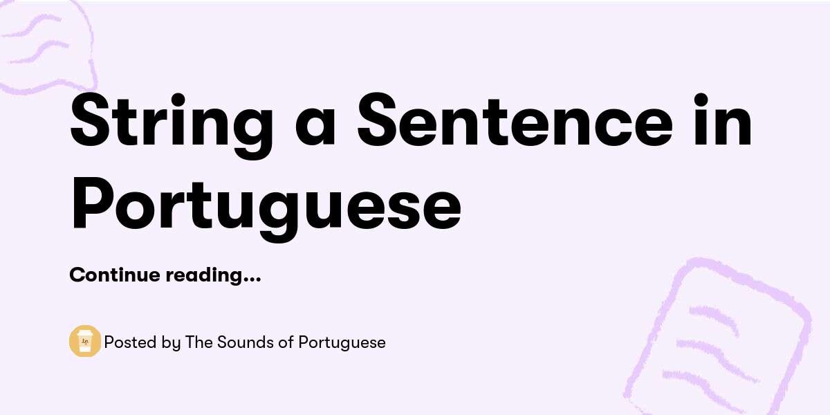 String a Sentence in Portuguese 🇵🇹 ☘ — The Sounds of Portuguese ...