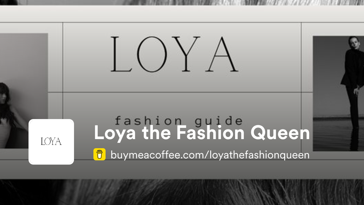 Loya the Fashion Queen - Buymeacoffee