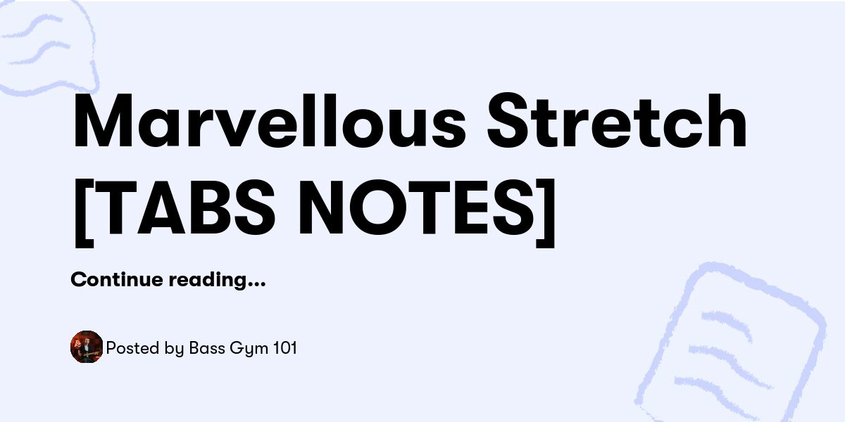 Marvellous Stretch [TABS + NOTES] — Bass Gym 101 - Buymeacoffee