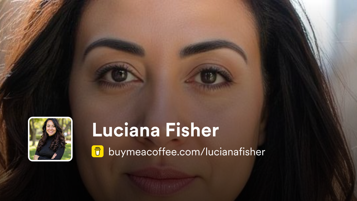 Luciana Fisher is Poetry & Prose collab@lucianafisher.com - Buymeacoffee