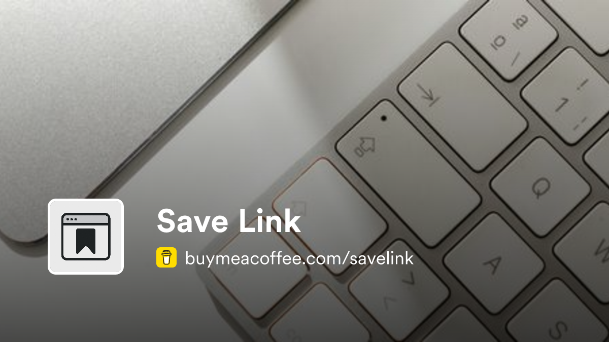 Save Link is Browser extention for saving links - Buymeacoffee