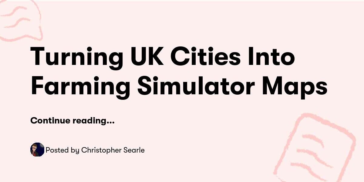 Turning UK Cities Into Farming Simulator Maps — Christopher Searle ...