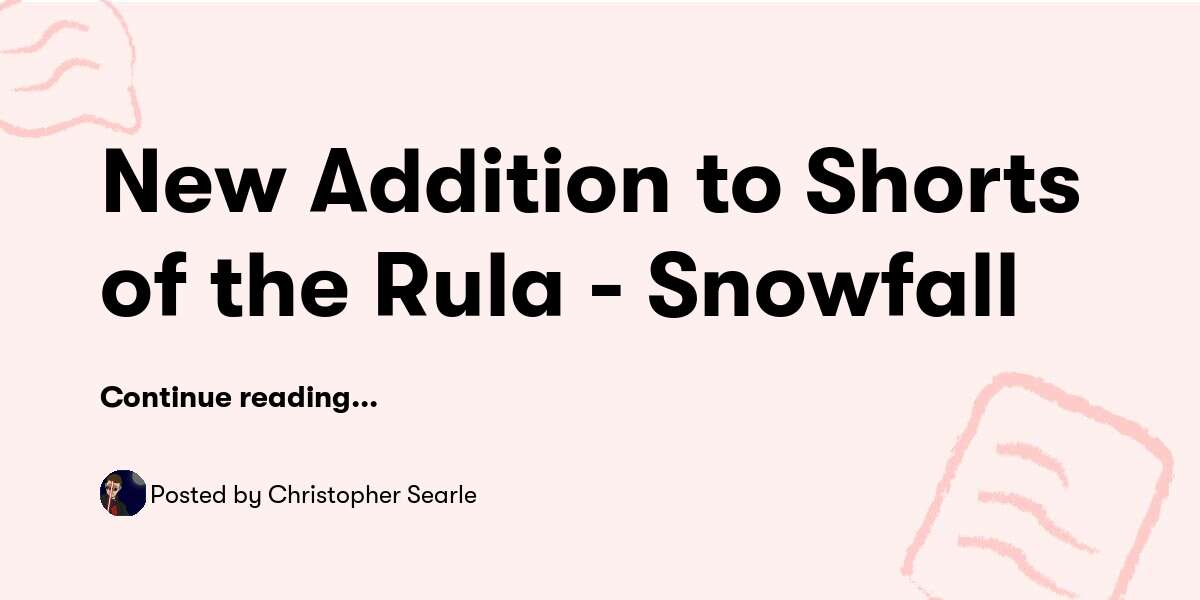 New Addition to Shorts of the Rula - Snowfall — Christopher Searle ...