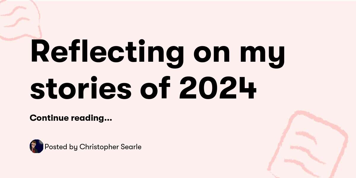 Reflecting on my stories of 2024 — Christopher Searle - Buymeacoffee