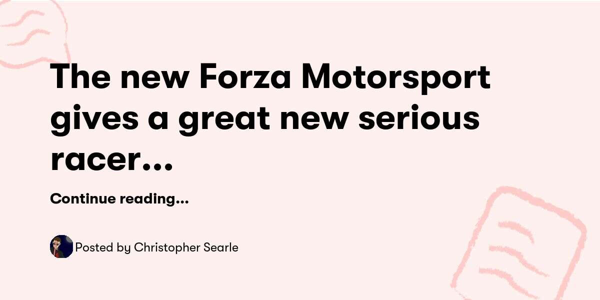 The new Forza Motorsport gives a great new serious racer ...