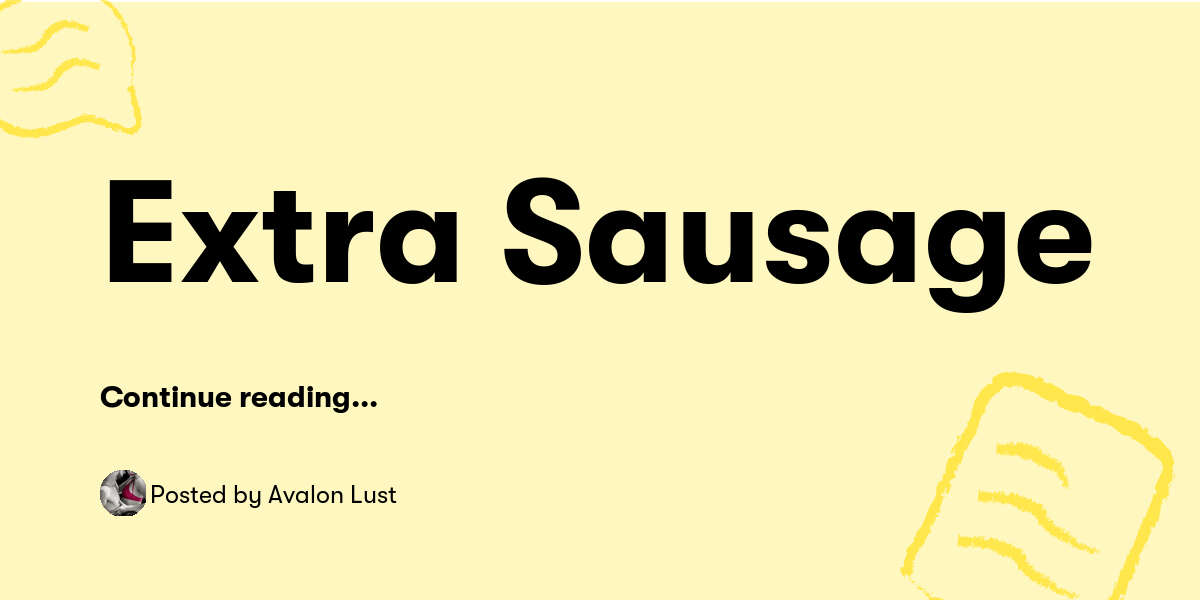 Extra Sausage — Avalon Lust - Buymeacoffee