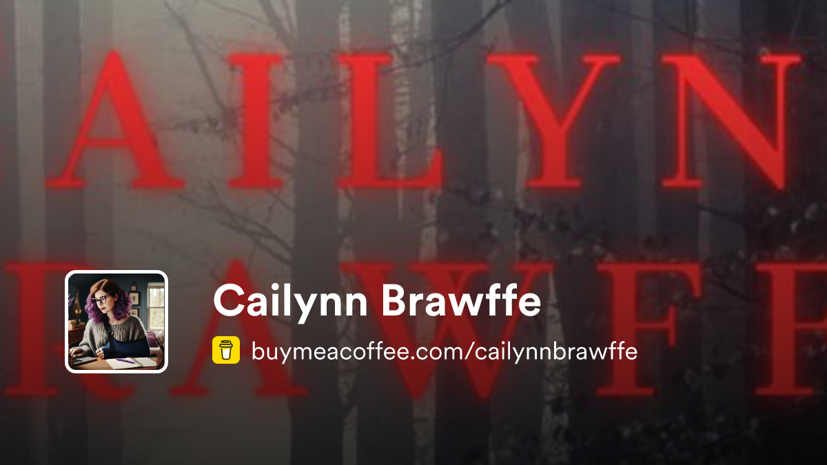 Cailynn Brawffe is A horror and thriller writer crafting eerie stories ...