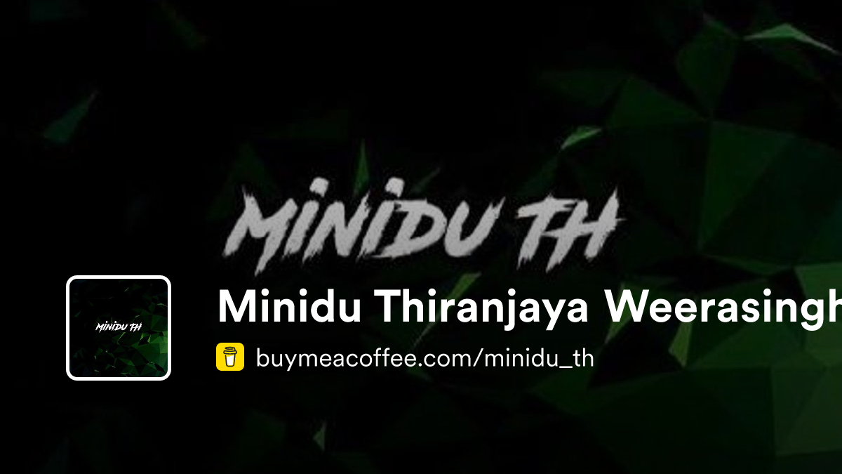 Minidu Thiranjaya Weerasinghe - Buymeacoffee