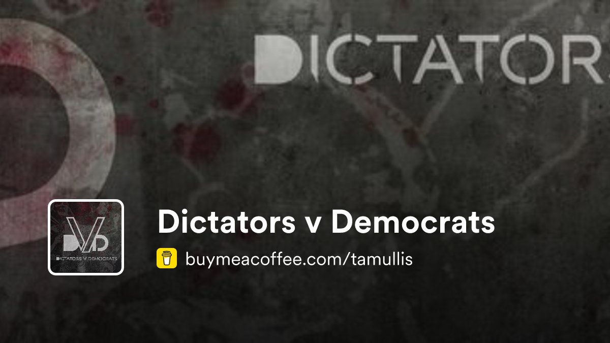 Dictators v Democrats is Defending democracy through independent ...