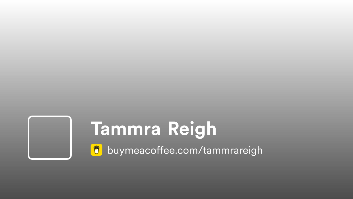 Tammra Reigh - Buymeacoffee