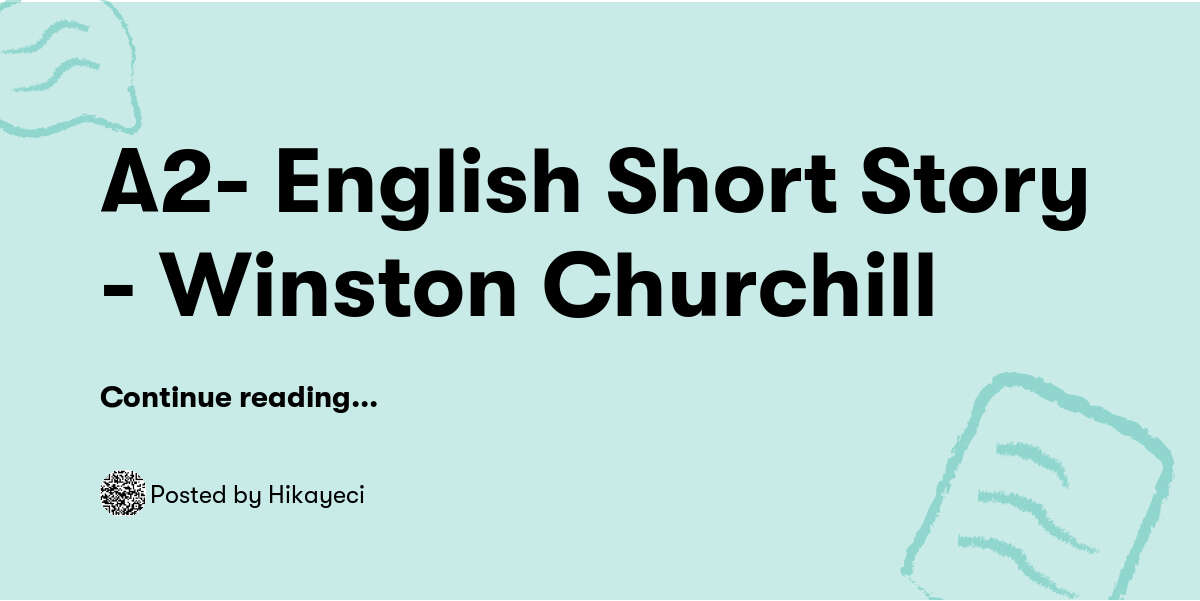 A2- English Short Story - Winston Churchill — Hikayeci - Buymeacoffee