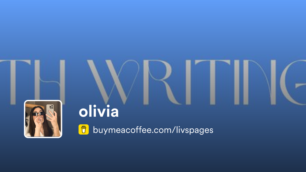 olivia is Author of "Worth Writing For" on Substack - Buymeacoffee