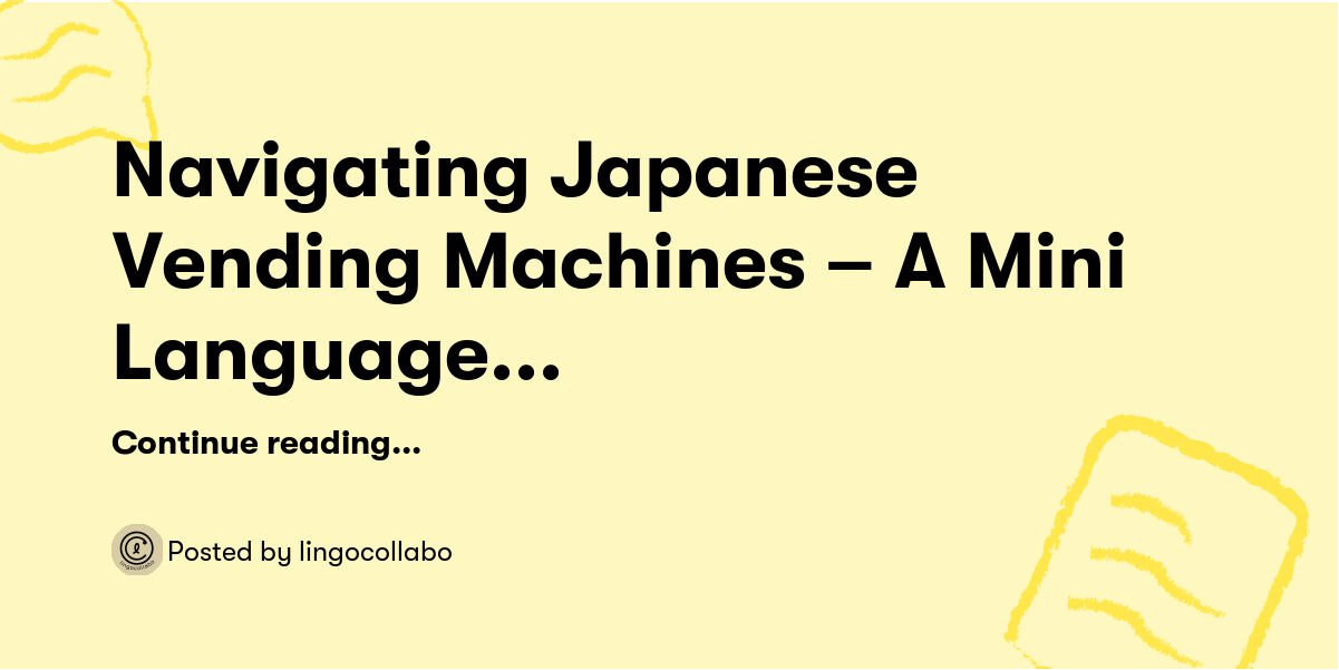 Navigating Japanese Vending Machines – A Mini Language Guide ...