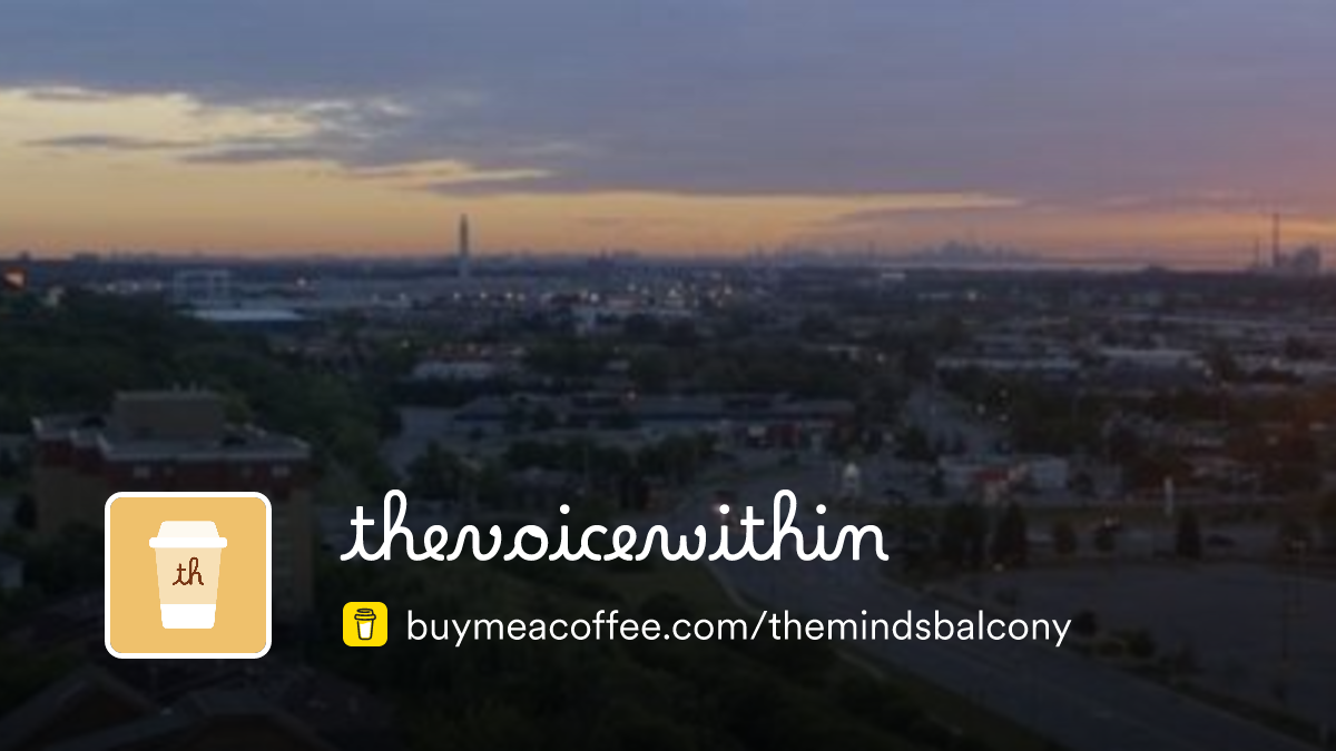 thevoicewithin is Thoughts from a familiar stranger... - Buymeacoffee