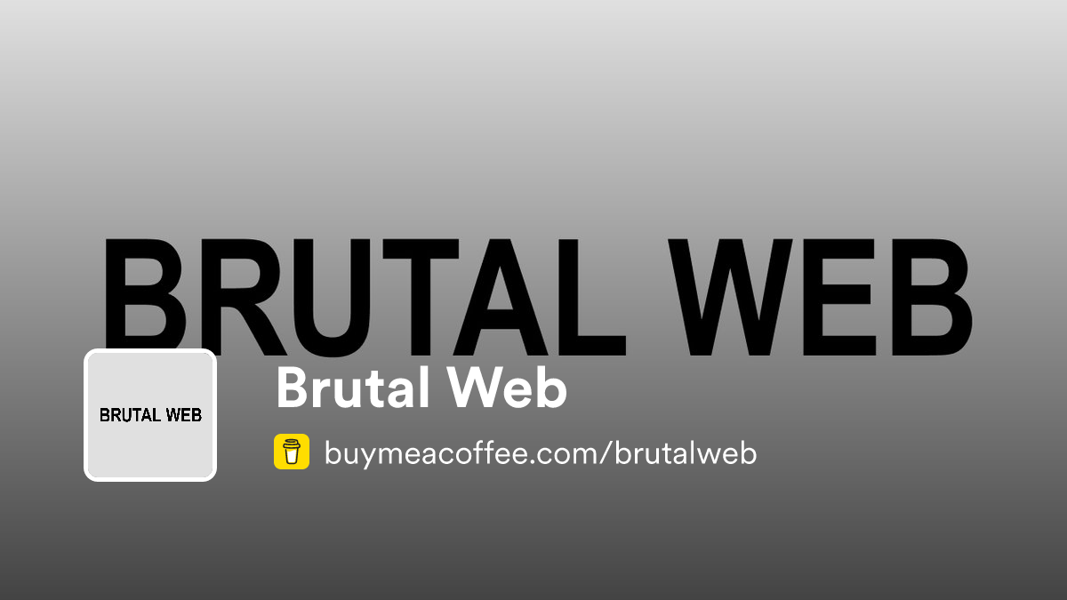Membership | Brutal Web - Buymeacoffee
