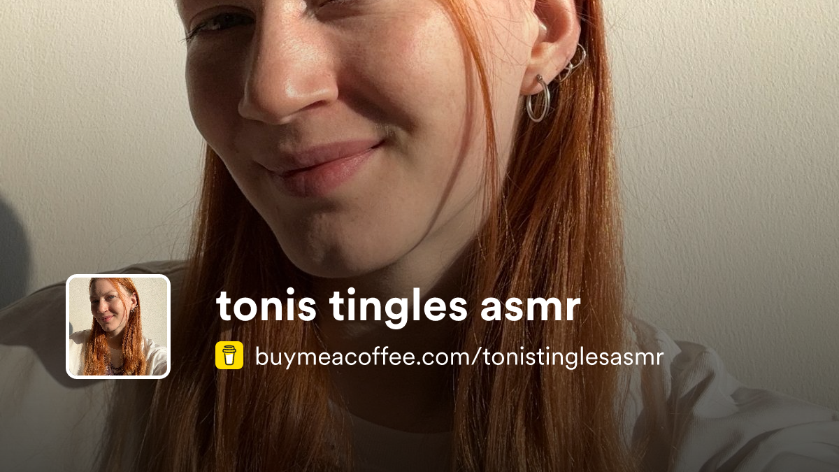 tonis tingles asmr - Buymeacoffee