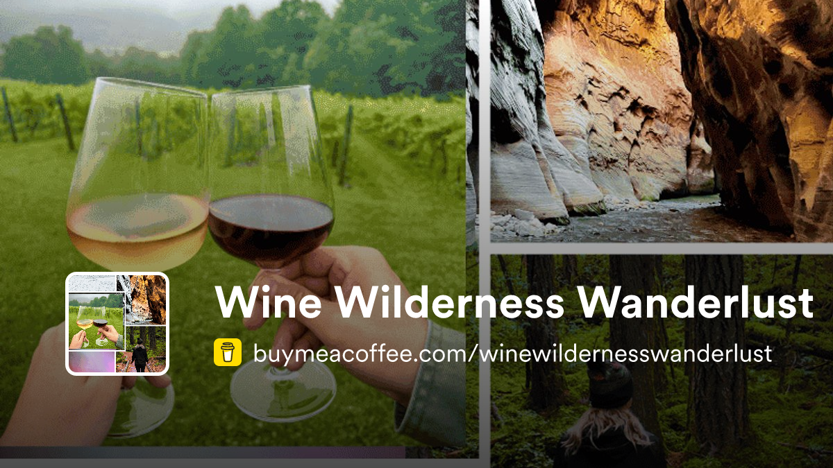Wine Wilderness Wanderlust - Buymeacoffee