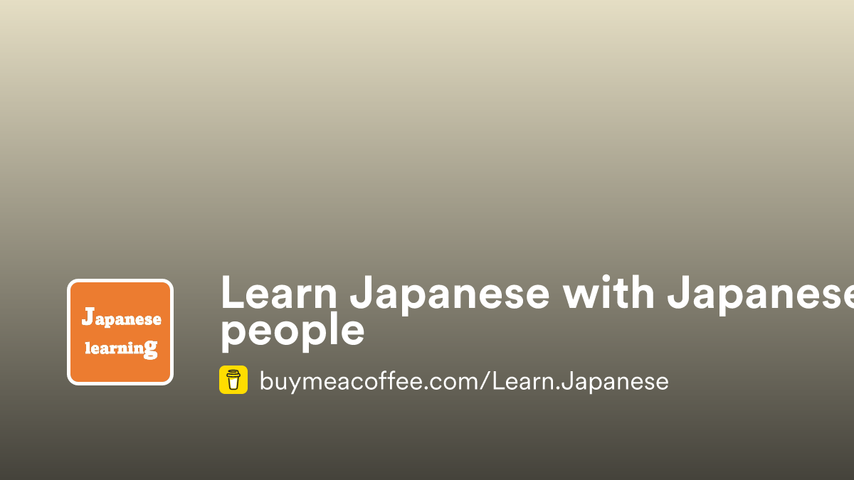 Membership | Learn Japanese with Japanese people - Buymeacoffee