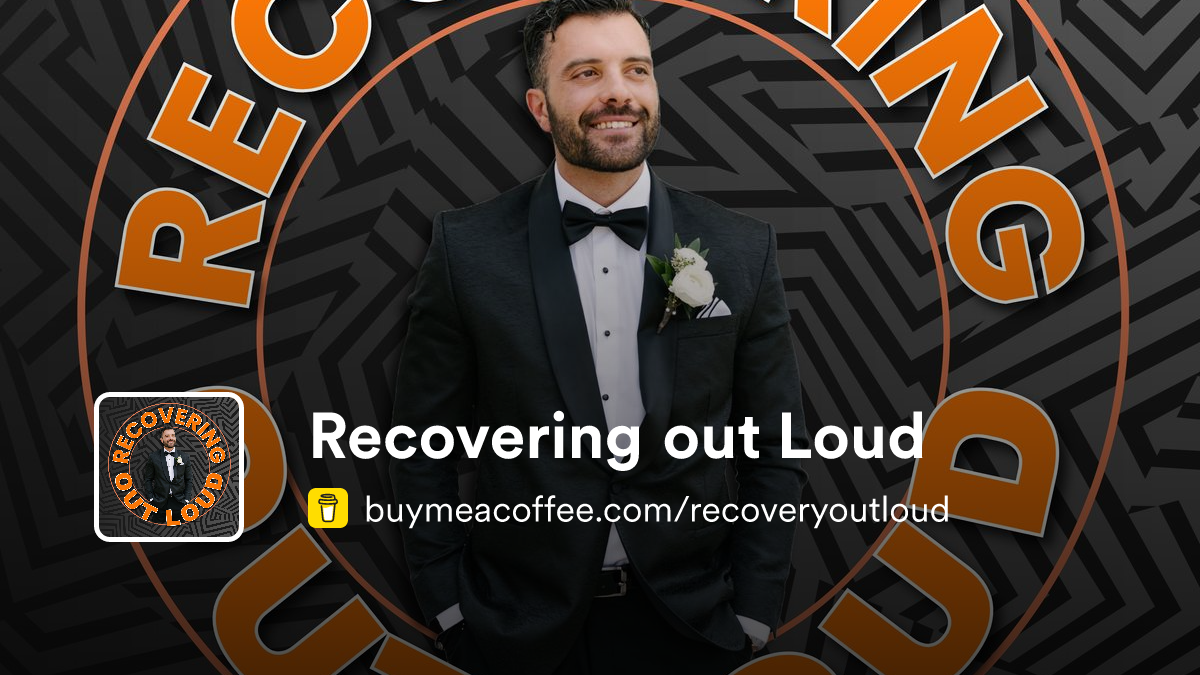 Recovering out Loud is informative unfiltered content about addiction ...