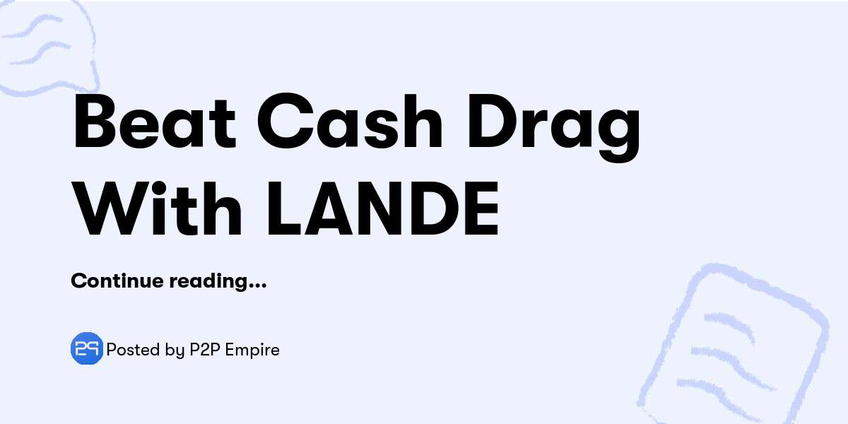Beat Cash Drag With LANDE — P2P Empire - Buymeacoffee