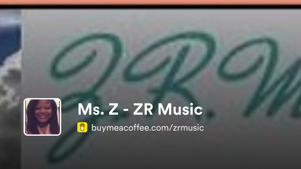 Posts | Ms. Z - ZR Music - Buymeacoffee