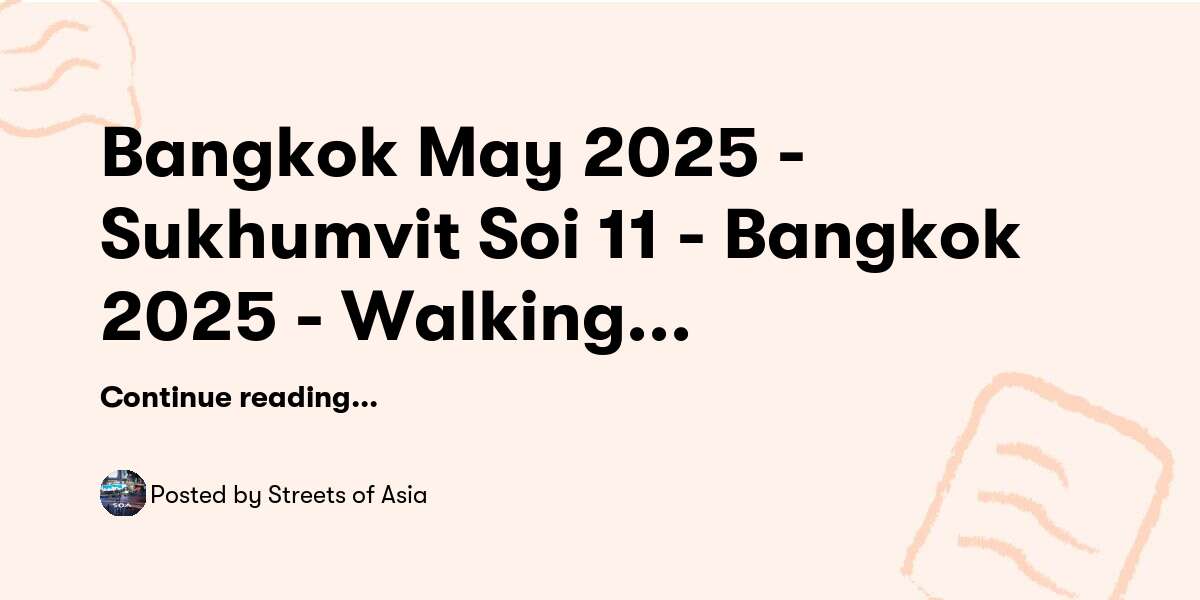 Bangkok May 2025 - Sukhumvit Soi 11 - Bangkok 2025 - Walking in Bangkok ...
