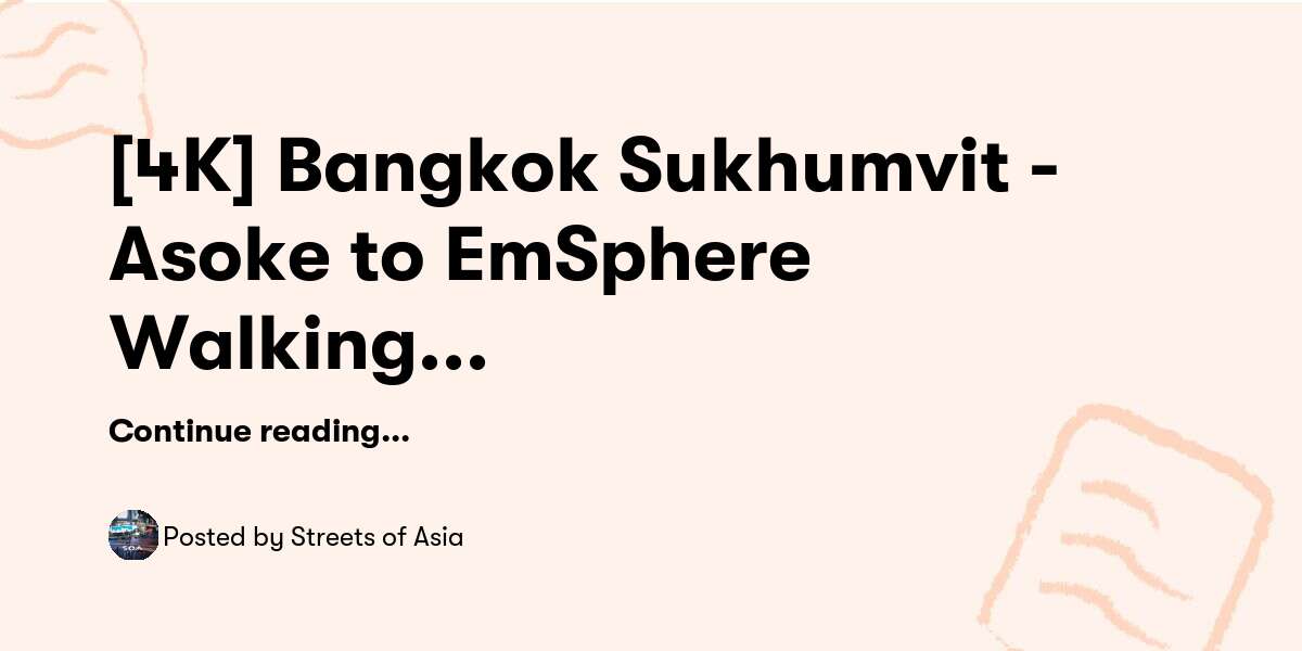[4K] Bangkok Sukhumvit - Asoke to EmSphere 🇹🇭 Walking in Bangkok (ASMR ...