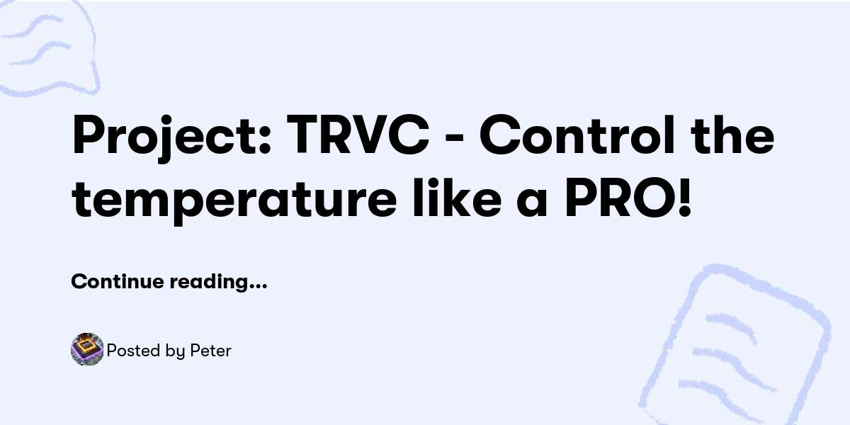 Project: TRVC - Control the temperature like a PRO! — Peter - Buymeacoffee