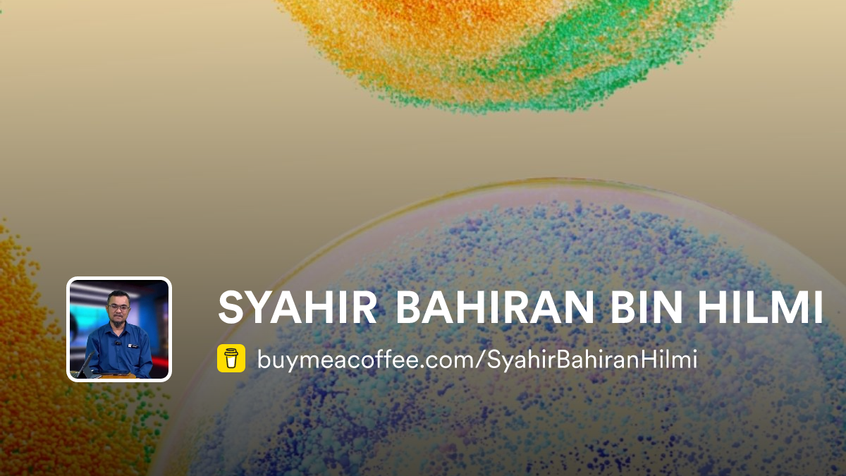 SYAHIR BAHIRAN BIN HILMI - Buymeacoffee