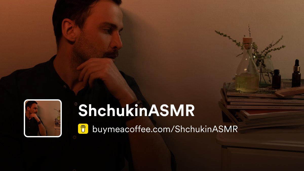 ShchukinASMR is ASMR - Buymeacoffee