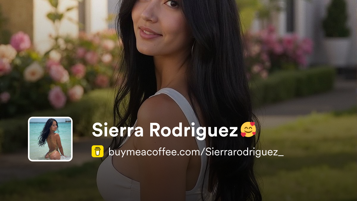 Sierra Rodriguez🥰 - Buymeacoffee