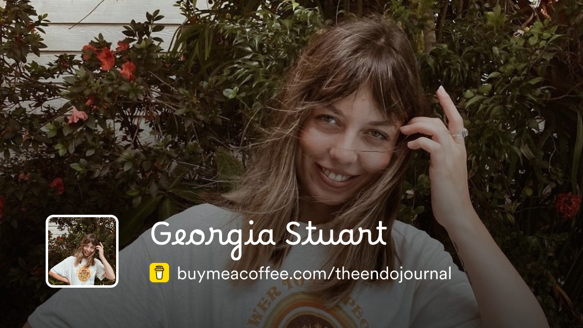 Georgia Stuart is an endometriosis and chronic illness advocate ...