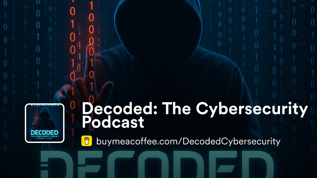 Decoded: The Cybersecurity Podcast - Buymeacoffee