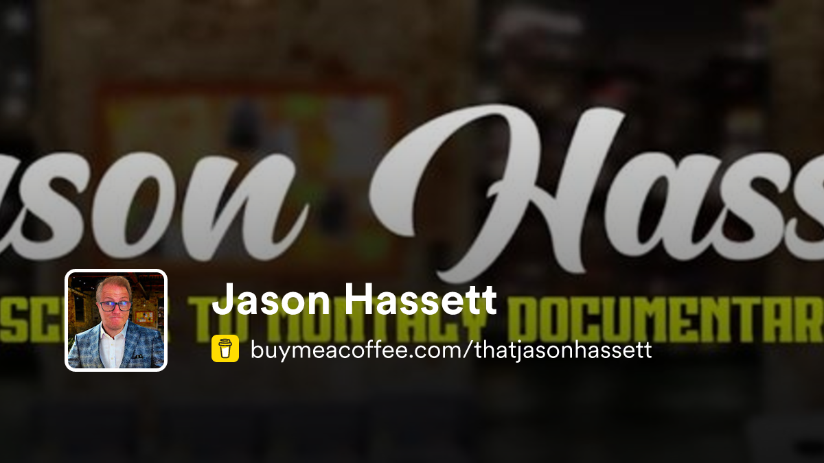 Jason Hassett is Documentaries - Buymeacoffee