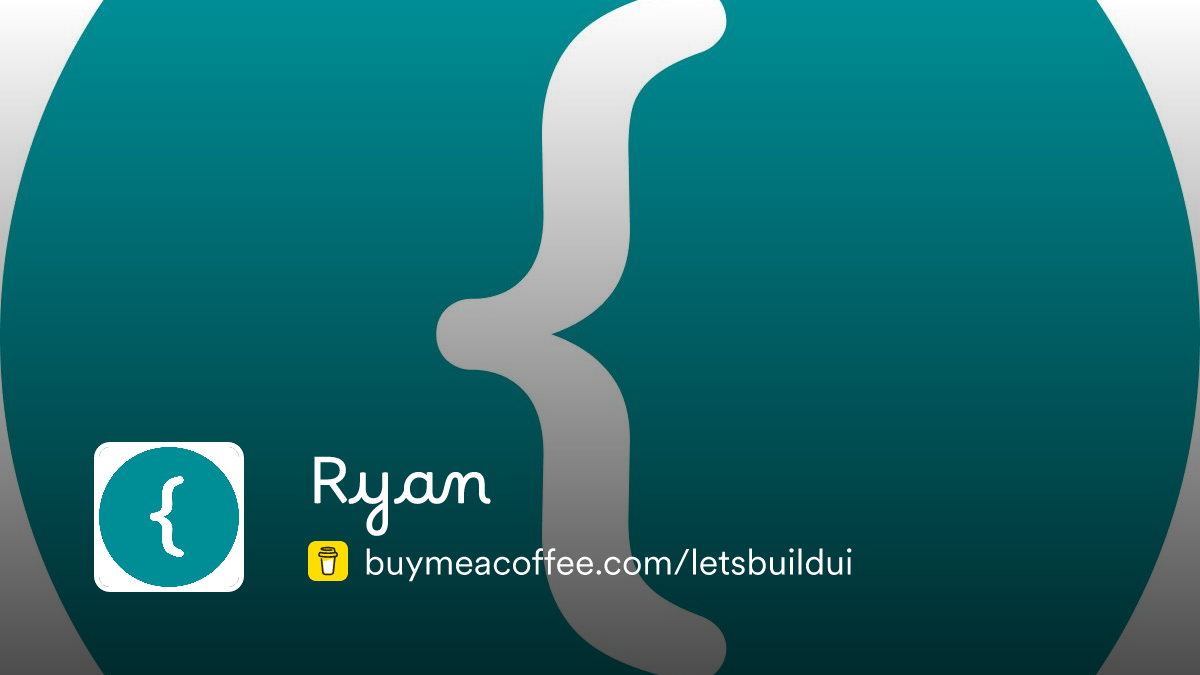 Ryan is the author of letsbuildui.dev - Buymeacoffee