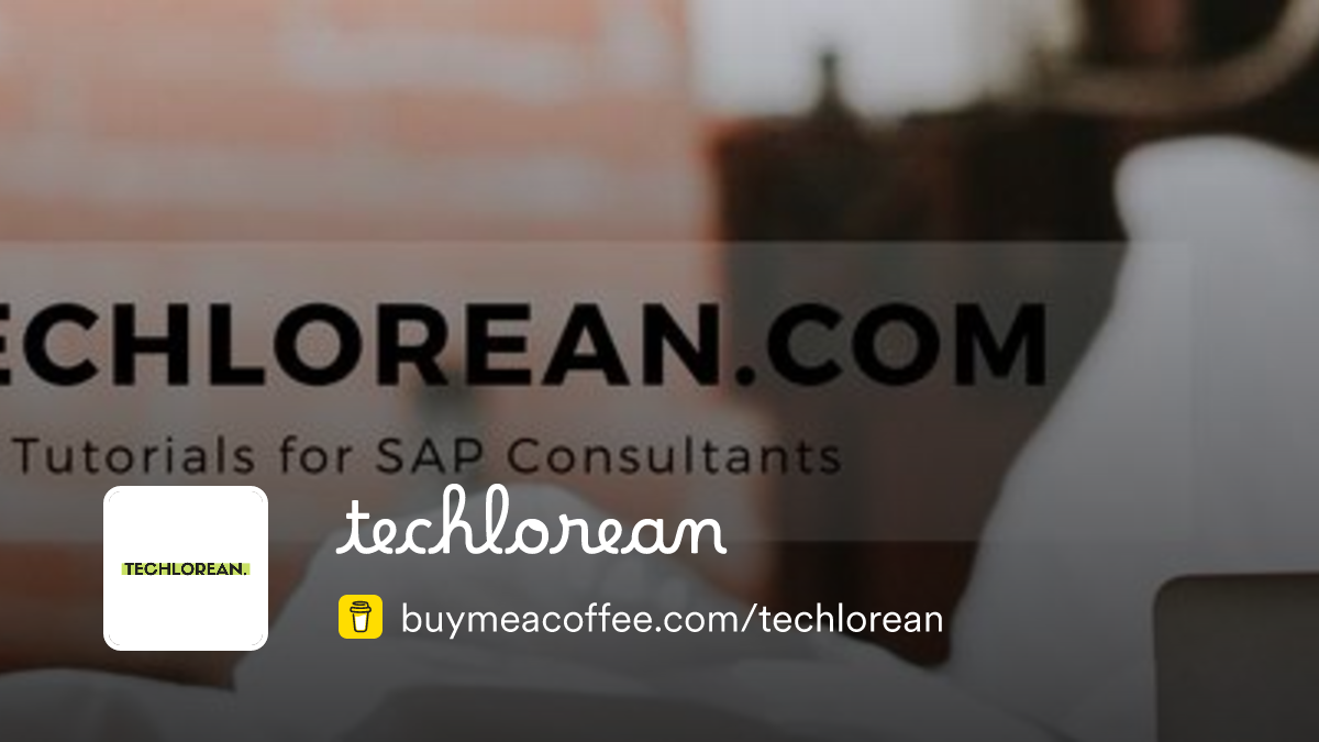 techlorean is creating SAP tutorials for SAP Consultants / Freshers - Buymeacoffee