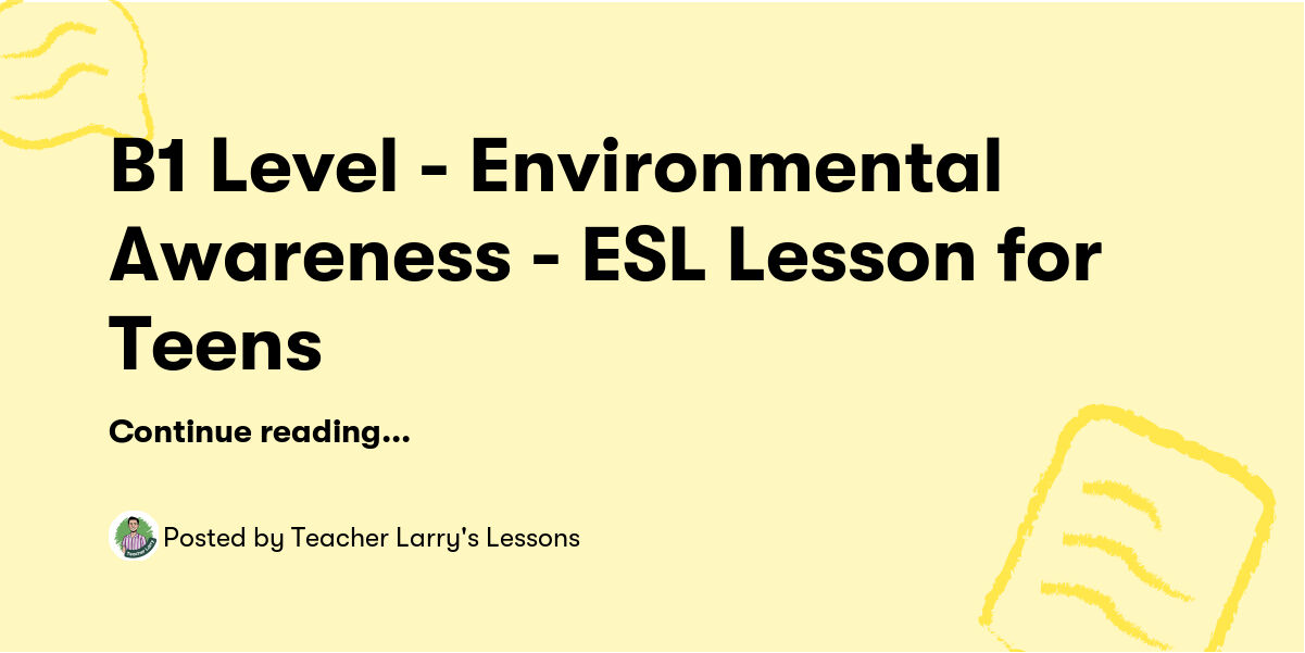 B1 Level - Environmental Awareness - ESL Lesson for Teens — Teacher ...