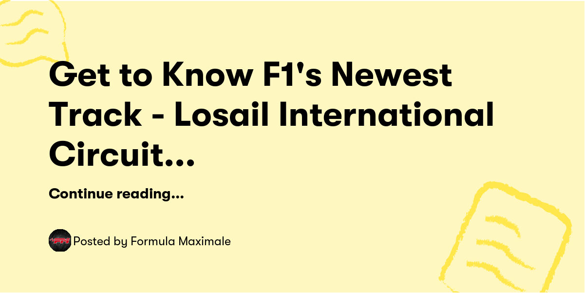 Get to Know F1's Newest Track - Losail International Circuit Guide ...
