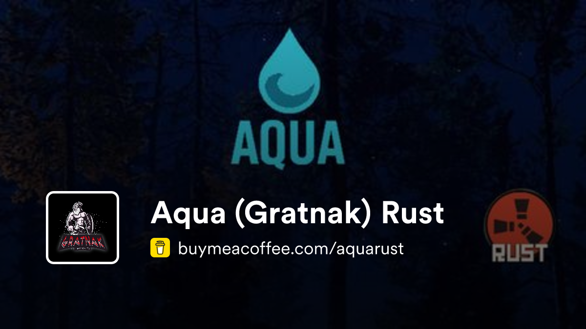 Aqua (Gratnak) Rust - Buymeacoffee
