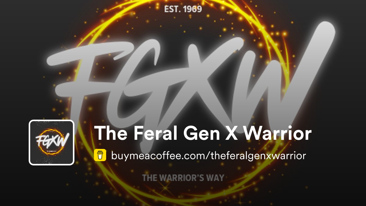 The Feral Gen X Warrior - Buymeacoffee