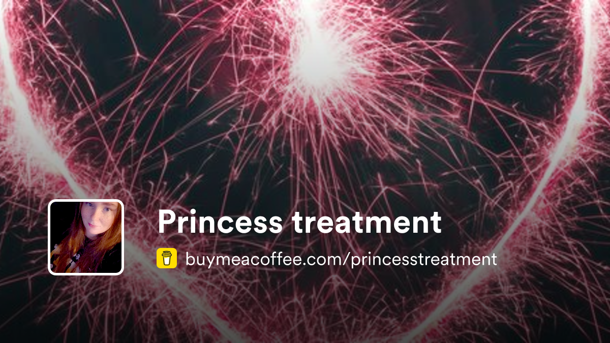 Princess treatment - Buymeacoffee