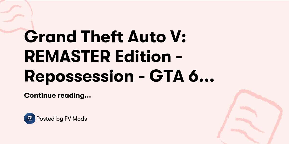 Grand Theft Auto V: REMASTER Edition - Repossession - GTA 6 Graphics ...