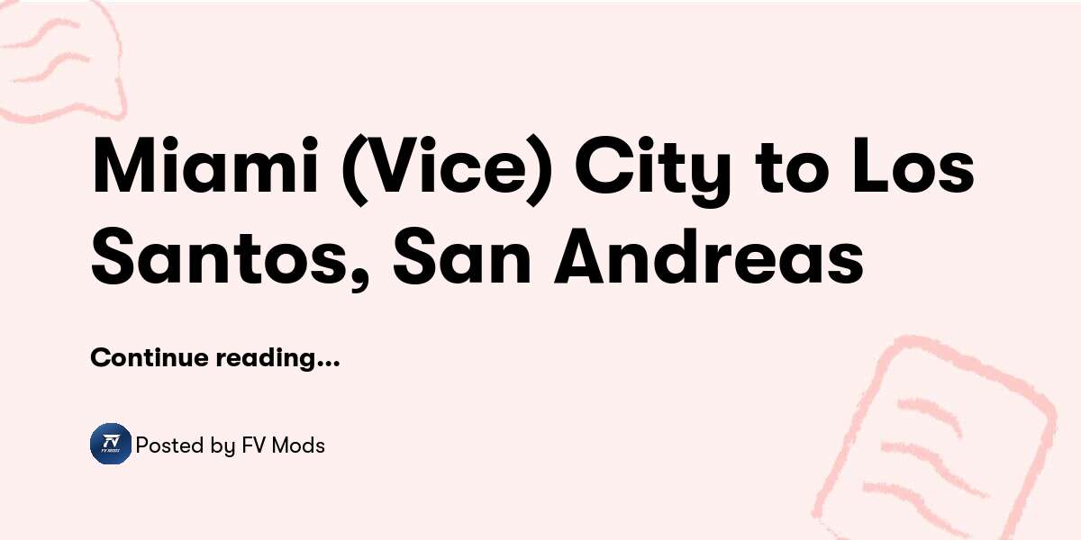 Miami (Vice) City to Los Santos, San Andreas — FV Mods - Buymeacoffee