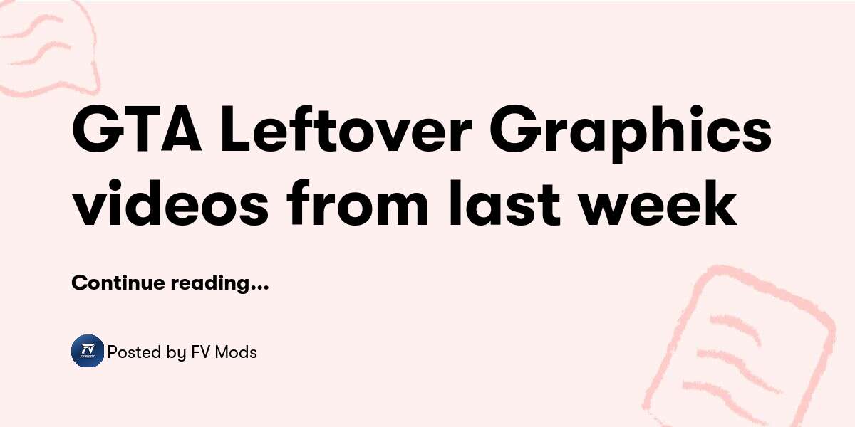 GTA Leftover Graphics videos from last week — FV Mods - Buymeacoffee