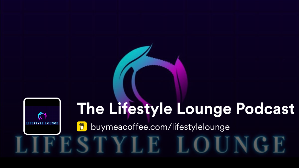 The Lifestyle Lounge Podcast - Buymeacoffee