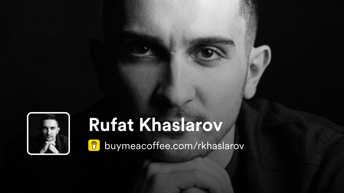 Rufat Khaslarov - Buymeacoffee