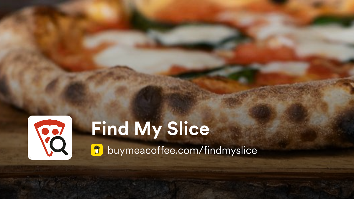Find My Slice is The ultimate resource of pizza places, recipes and articles! - Buymeacoffee