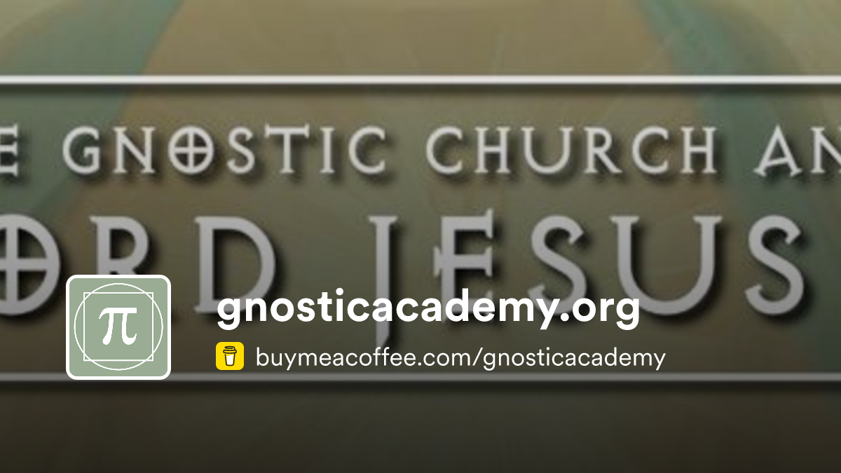 gnosticacademy.org is The Gnostic Church and Academy of Lord Jesus Christ - Buymeacoffee