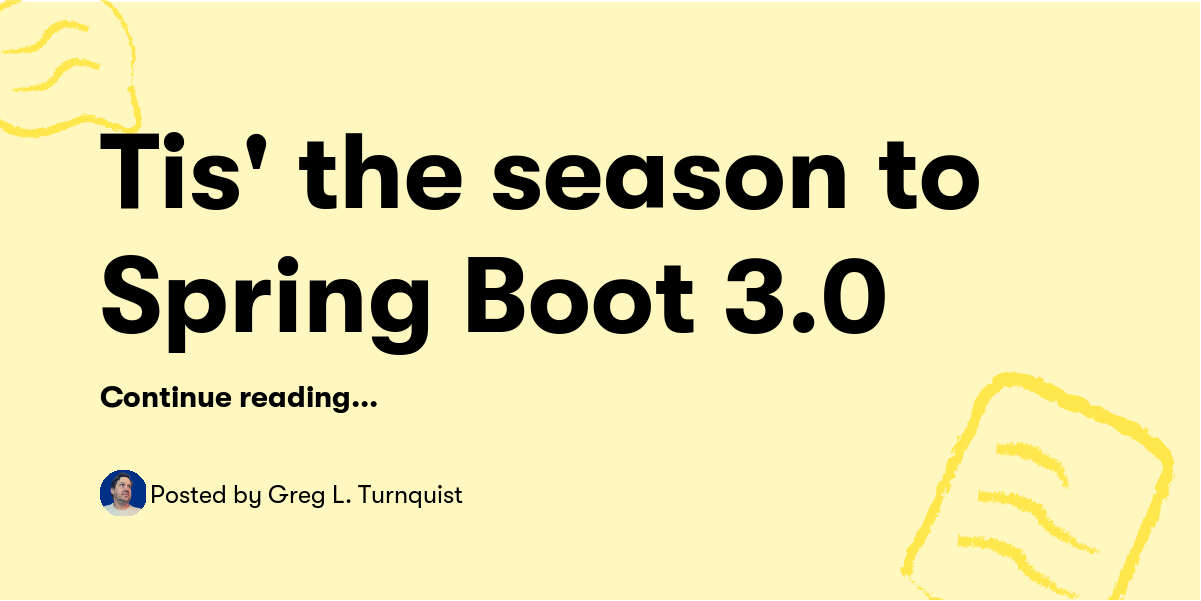 Tis' the season to Spring Boot 3.0 — Greg L. Turnquist - Buymeacoffee