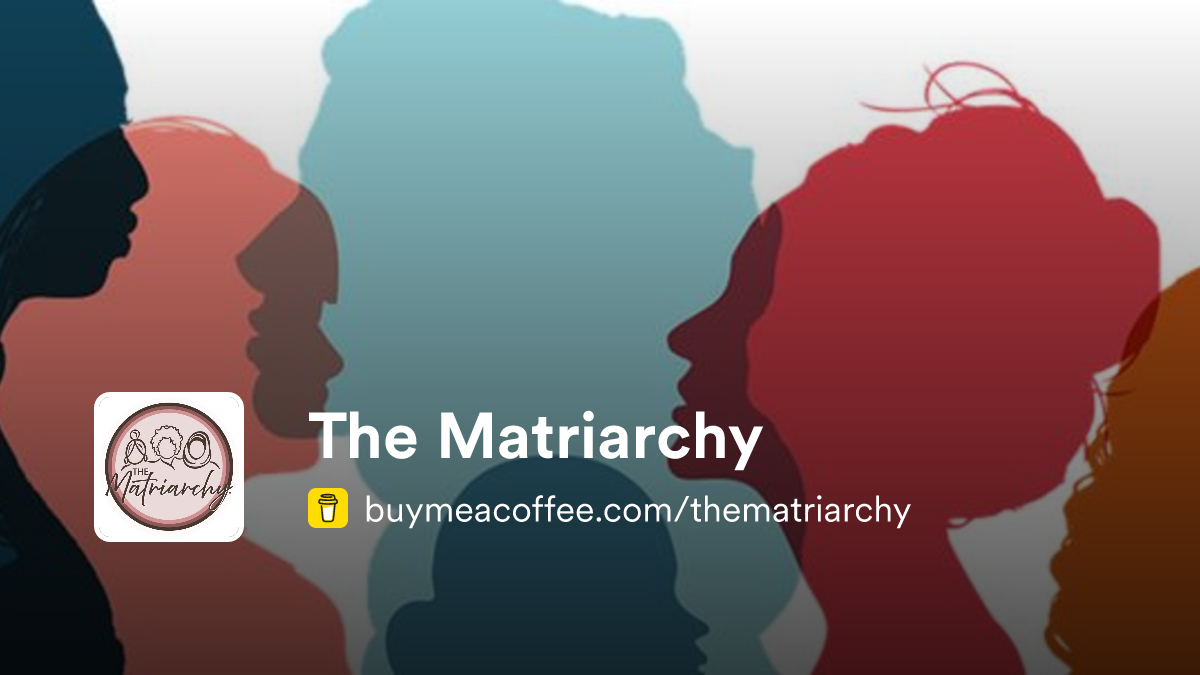 The Matriarchy is Digital education on women's issues - Buymeacoffee